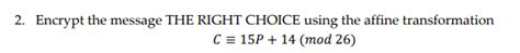 Solved Encrypt The Message The Right Choice Using The Affine