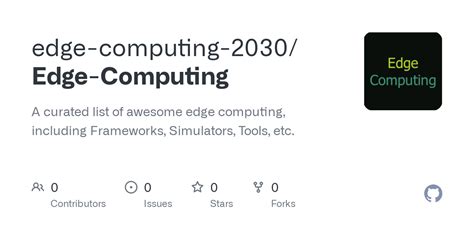 github edge computing 2030 edge computing a curated list of awesome edge computing including