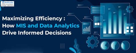 Maximizing Efficiency How Mis And Data Analytics Drive Informed Decisions