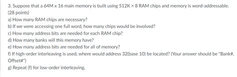 Solved 3 Suppose That A 64m X 16 Main Memory Is Built Using