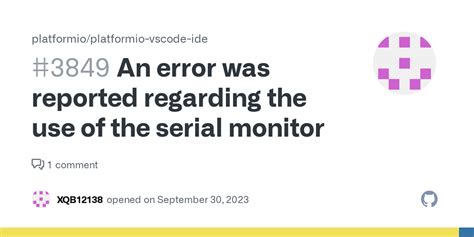 an error was reported regarding the use of the serial monitor · issue