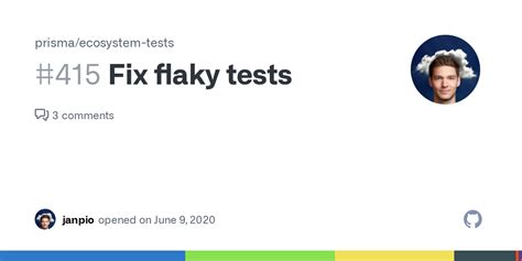 Fix Flaky Tests · Issue 415 · Prismaecosystem Tests · Github