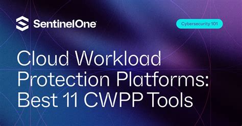 Cloud Workload Protection Platforms Best 10 Cwpp Tools