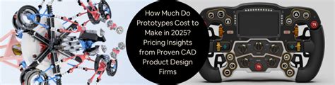 How Much Do Prototypes Cost To Make In 2025 Pricing Insights From Proven Cad Product Design