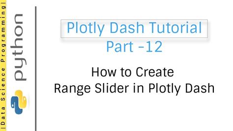 How To Create Range Slider In Plotly Dash Plotly Dash Tutorial Part