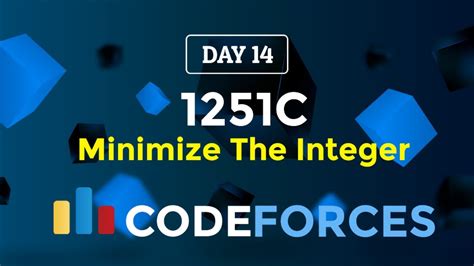Day 14 1251c Minimize The Integer Educational Codeforces Round 75