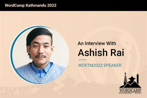 an interview with ashish rai wcktm2022 speakers