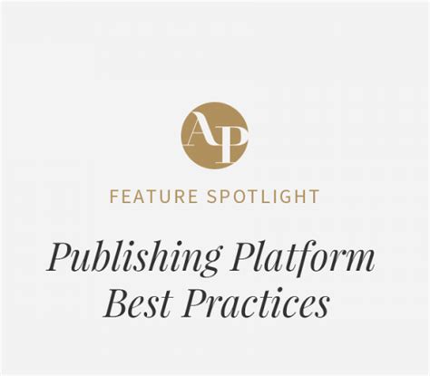 Publishing Platform Best Practices And Benefits
