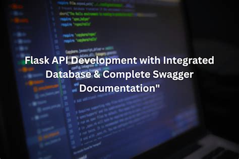 Develop A Flask Api With Full Swagger Documentation By Haidaralikhan Fiverr