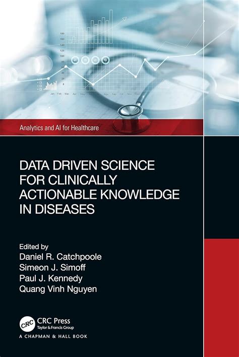 Buy Data Driven Science For Clinically Actionable Knowledge In Diseases Analytics And Ai For