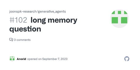 Long Memory Question · Issue 102 · Joonspk Researchgenerativeagents · Github