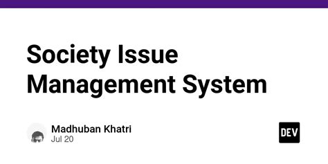 Society Issue Management System Dev Community