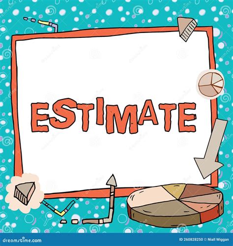 Inspiration Showing Sign Estimate Business Concept Calculate Or Assess Approximately The Value