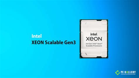 โปรเซสเซอร Intel XEON Scalable Gen3 PC Gallery