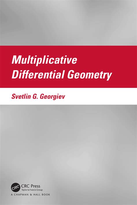 Multiplicative Differential Geometry Georgiev S