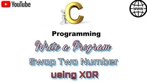 Write A Program To Swap Two Values Using Xor In C