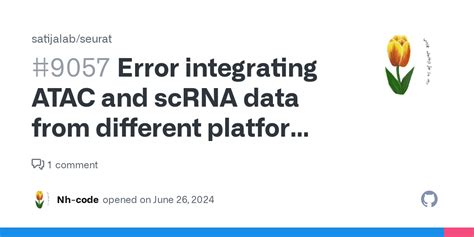 Error Integrating Atac And Scrna Data From Different Platforms Using