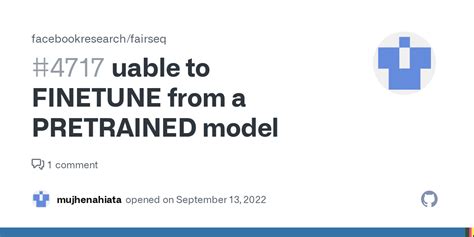 Uable To FINETUNE From A PRETRAINED Model Issue Facebookresearch Fairseq GitHub