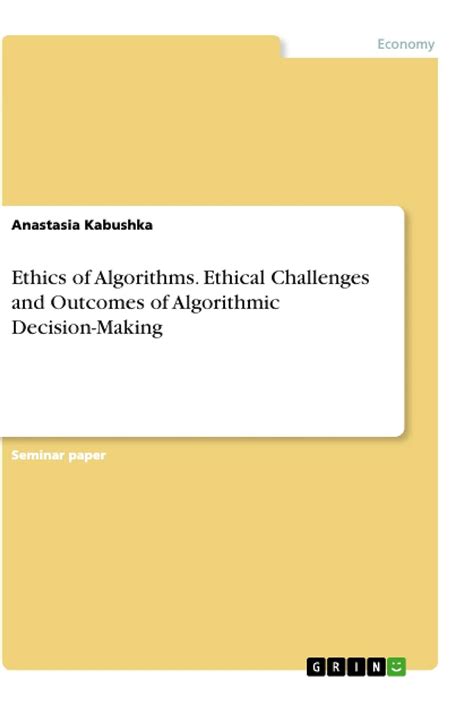 Buy Ethics Of Algorithms Ethical Challenges And Outcomes Of