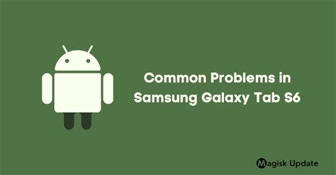 Common Problems In Samsung Galaxy Tab S6 How To Fix Them