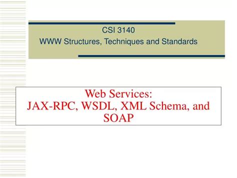 Ppt Web Services Jax Rpc Wsdl Xml Schema And Soap Powerpoint