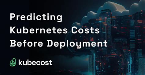 predicting resource cost before deployment kubernetes kubecost