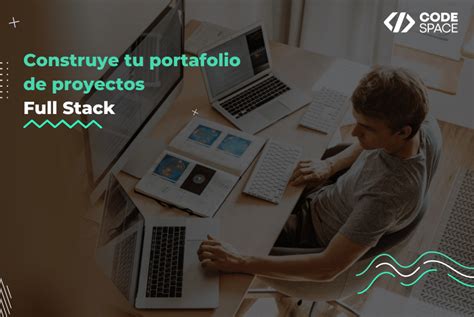 Construye Tu Portafolio De Proyectos Full Stack