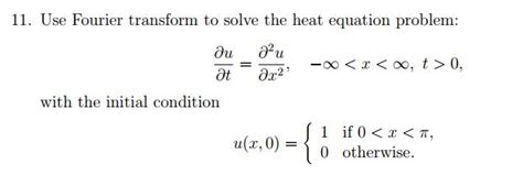 Solved Use Fourier Transform To Solve The Heat Equation