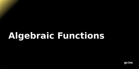 Algebraic Functions General Reasoning