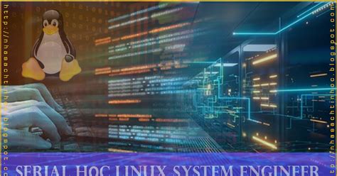 Chia Sẻ Khóa Học Loạt Serial Về Linux System Engineer Khóa 7222 A