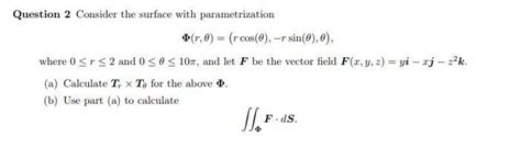 Solved Question 2 Consider The Surface With Parametrization