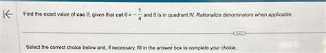 Solved Find the exact value of cscθ given that cotθ Chegg