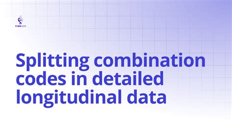 Splitting Combination Codes In Detailed Longitudinal Data Finngen