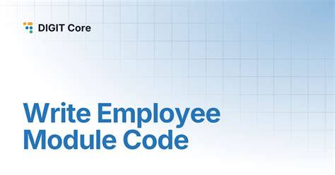 Write Employee Module Code Digit Core