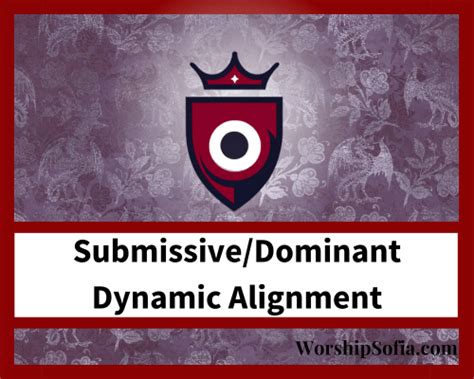 Submissive Dominant Dynamic Alignment By Goddess
