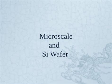 Pptx Microscale And Si Wafer From Macro To Nano… Scaling Laws Of Small Laws Of Physics Make