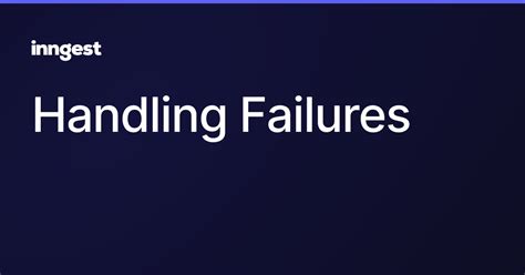 Handling Failures Inngest Documentation
