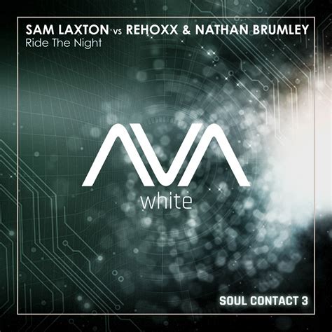Stream Avaw283 Sam Laxton Vs Rehoxx And Nathan Brumley Ride The Night Out Now By Ava