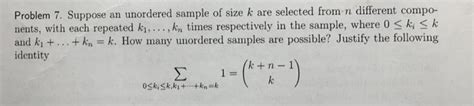 Solved Problem 7 Suppose An Unordered Sample Of Size K Are