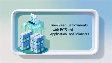 Blue Green Deployments With Ecs And Application Load Balancers