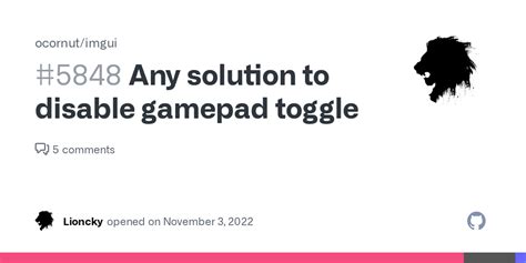 Any Solution To Disable Gamepad Toggle · Issue 5848 · Ocornutimgui · Github