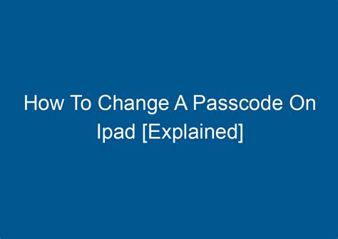 How To Change A Passcode On Ipad Explained Digitalhow