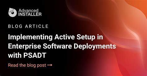 Advanced Installer On Linkedin Implementing Active Setup In Enterprise
