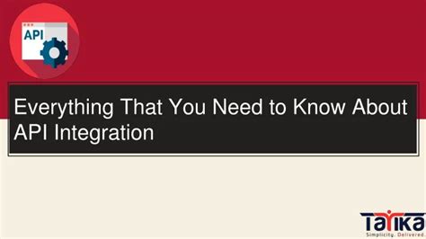 Ppt Everything That You Need To Know About Api Integration Powerpoint