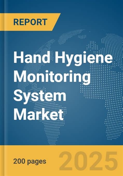 Hand Hygiene Monitoring System Market Report 2025