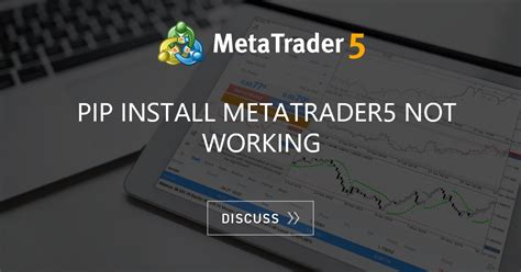 Pip Install MetaTrader5 Not Working MetaTrader 5 Expert Advisors
