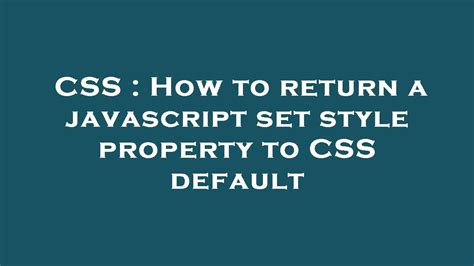 Css How To Return A Javascript Set Style Property To Css Default Youtube