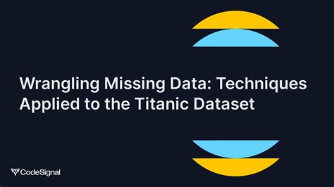 Wrangling Missing Data Techniques Applied To The Titanic Dataset Codesignal Learn