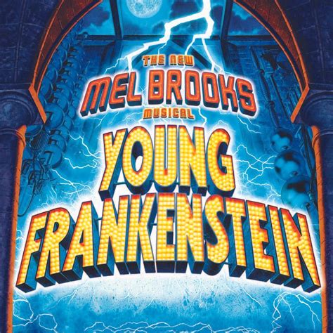 Mel Brooks Young Frankenstein The Musical July 15 27