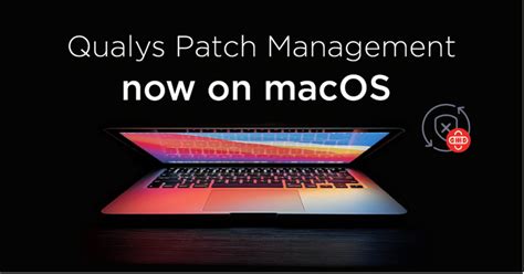 MacOS Patching Is Here Qualys